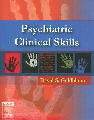 Psychiatric Clinical Skills by David Goldbloom