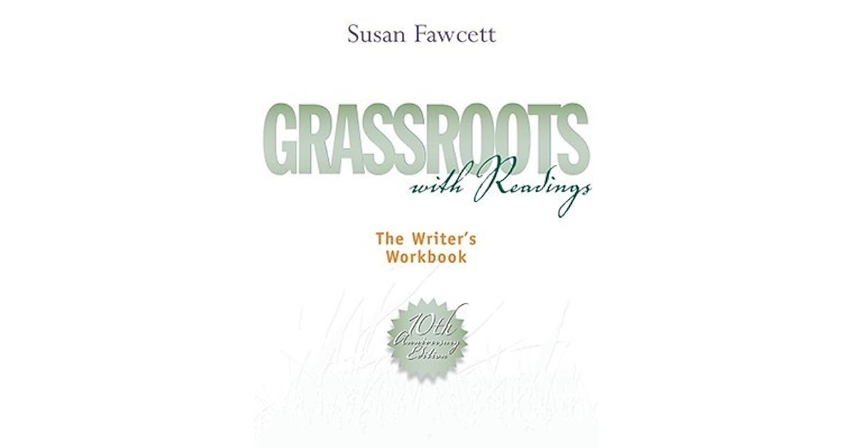 Grassroots with Readings: The Writer's Workbook by Susan Fawcett