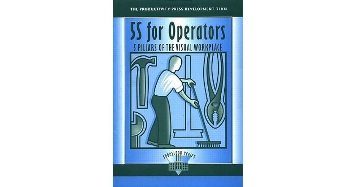 5s for Operators: 5 Pillars of the Visual Workplace by Productivity ...