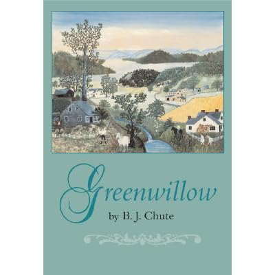 Greenwillow by B.J. Chute — Reviews, Discussion, Bookclubs, Lists