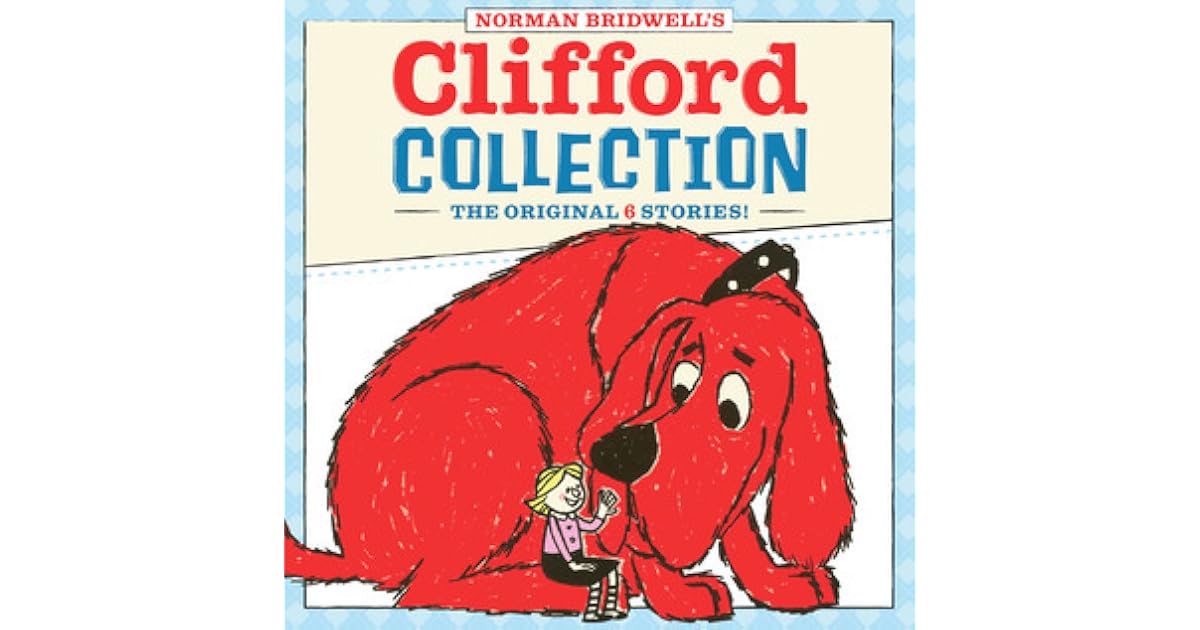 Clifford Collection: The Original 6 Stories! by Norman Bridwell