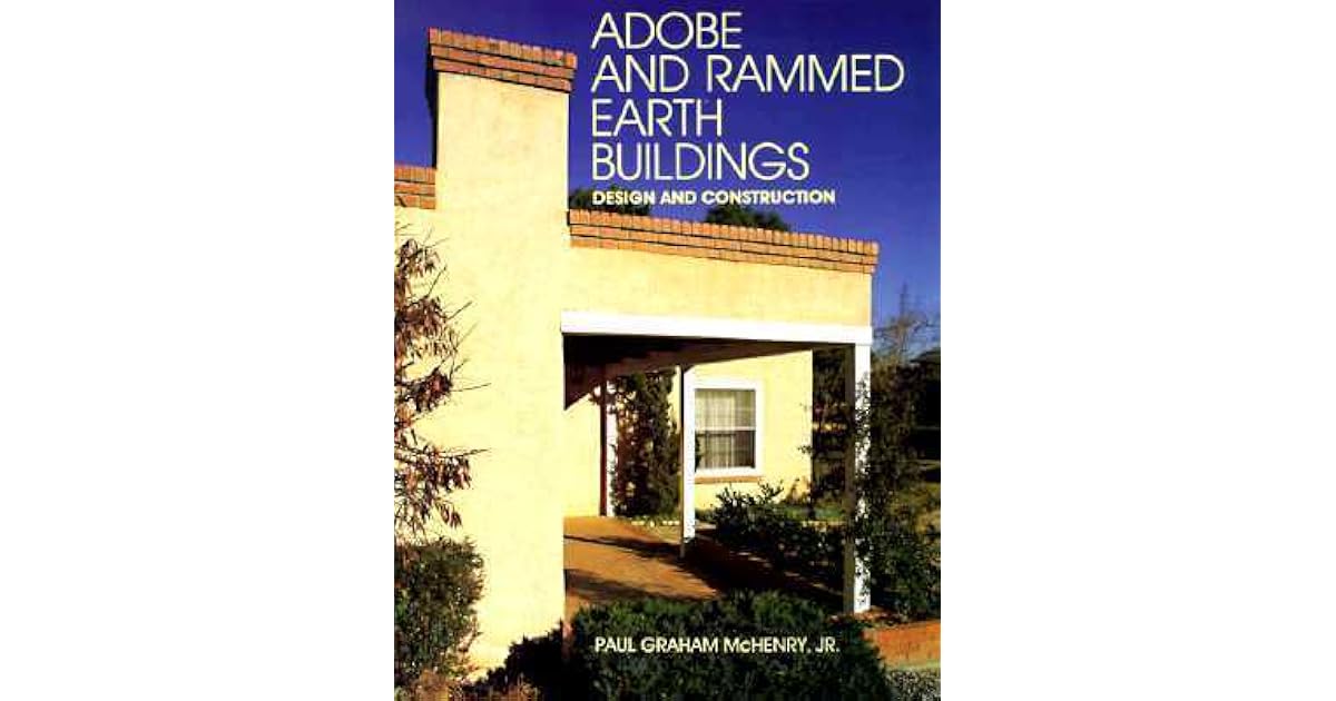 Adobe and Rammed Earth Buildings: Design and Construction by Paul ...