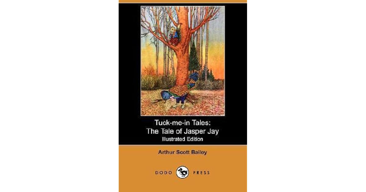 The Tale of Jasper Jay by Arthur Scott Bailey