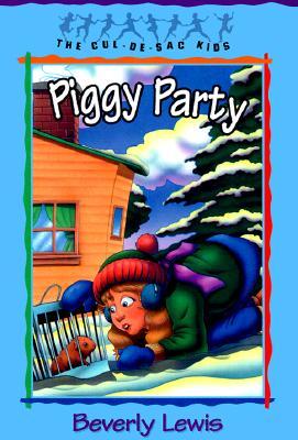 Piggy Party (Cul-de-Sac Kids, #19) by Beverly Lewis