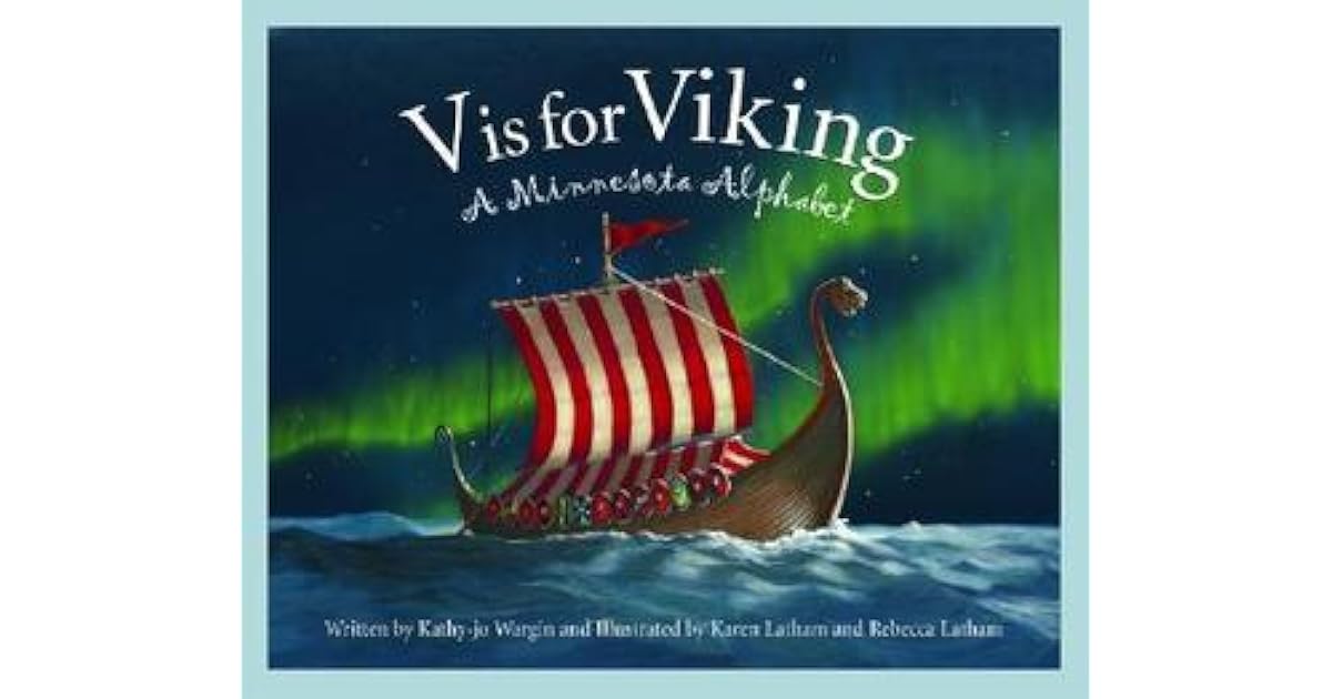 V Is for Viking: A Minnesota Alphabet by Kathy-jo Wargin