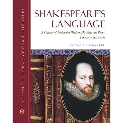 Shakespeare's Language: A Glossary of Unfamiliar Words in His Plays and ...