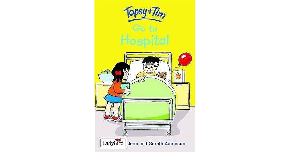 Topsy And Tim Go To Hospital by Jean Adamson