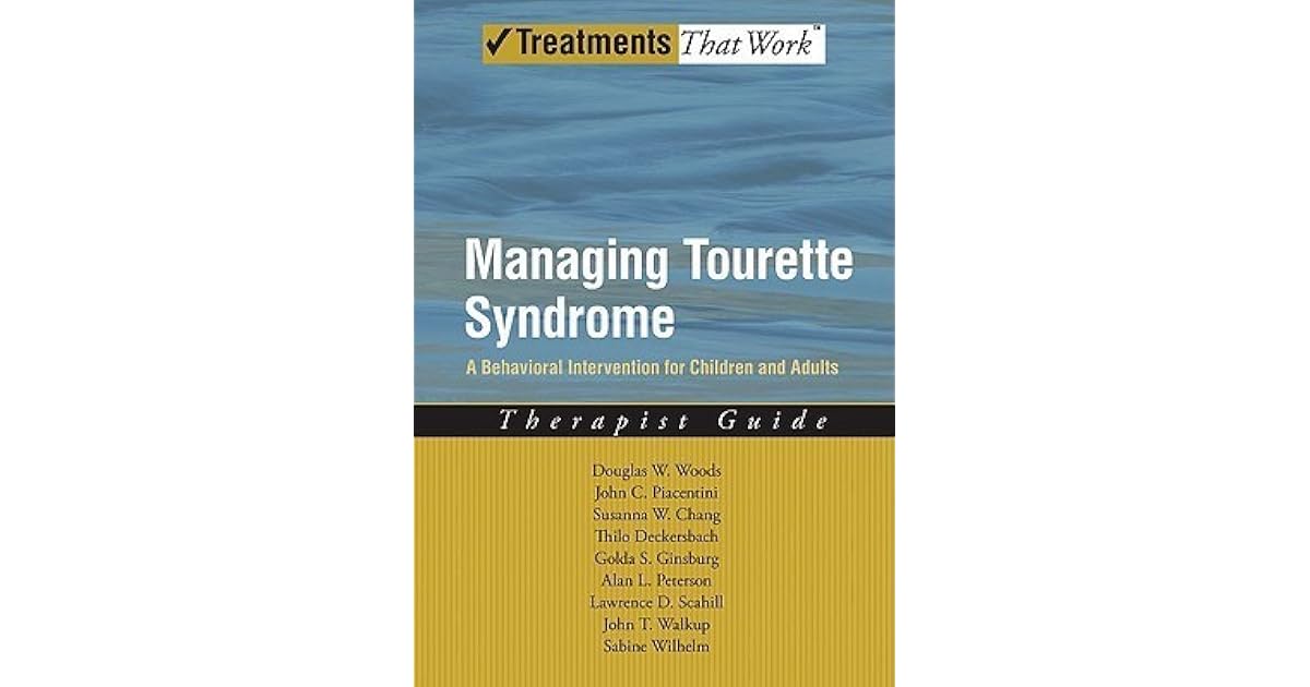 Managing Tourette Syndrome: A Behavioral Intervention for Children and Adults: Therapist Guide ...