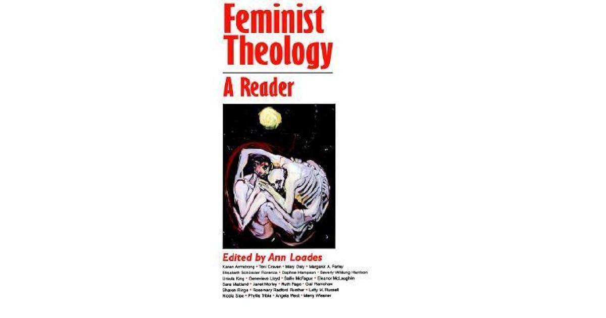 Feminist Theology: A Reader by Ann Loades
