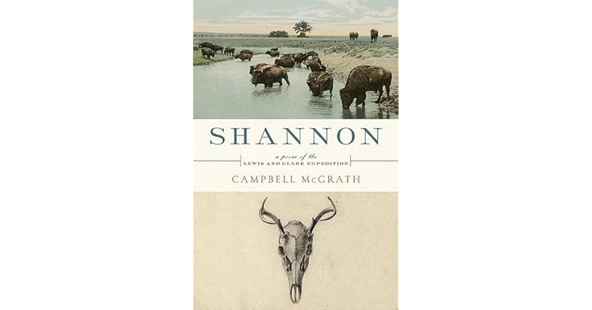 Shannon: A Poem of the Lewis and Clark Expedition by Campbell McGrath