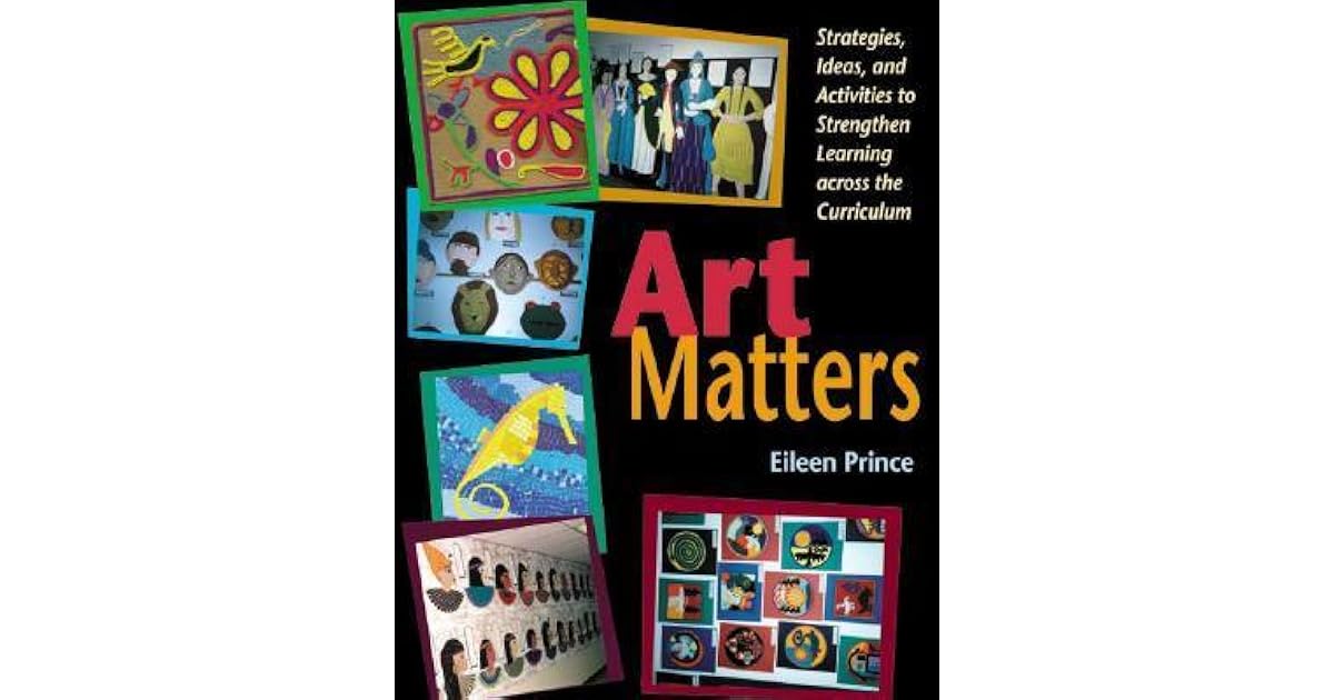 Art Matters: Strategies, Ideas, and Activities to Strengthen Learning ...