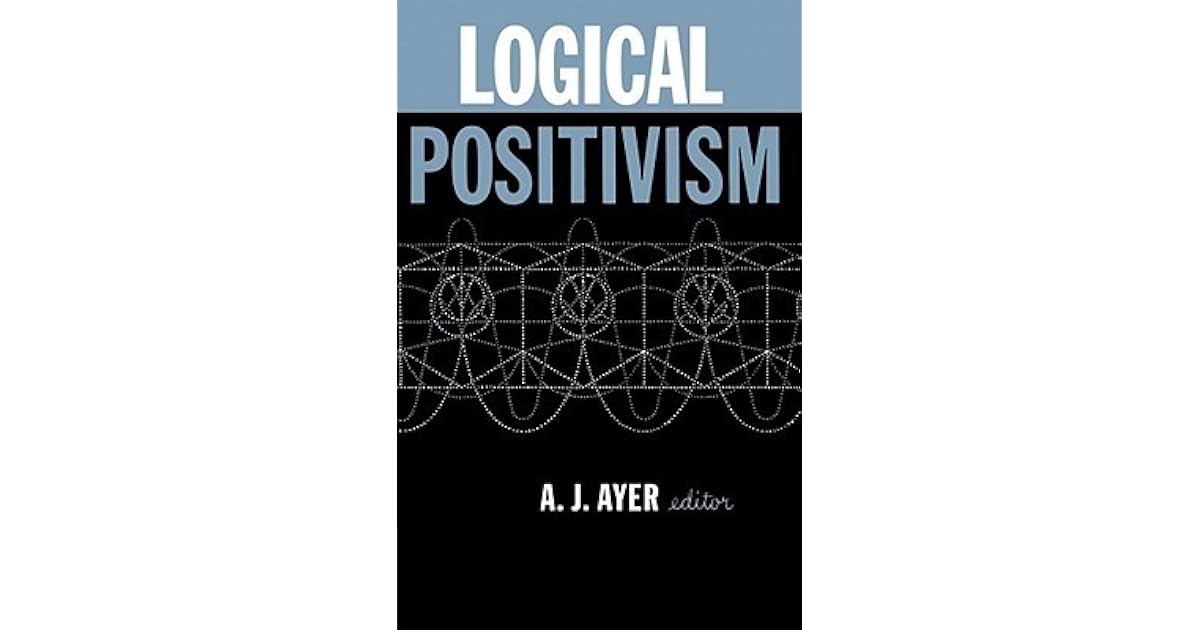Logical Positivism by A.J. Ayer