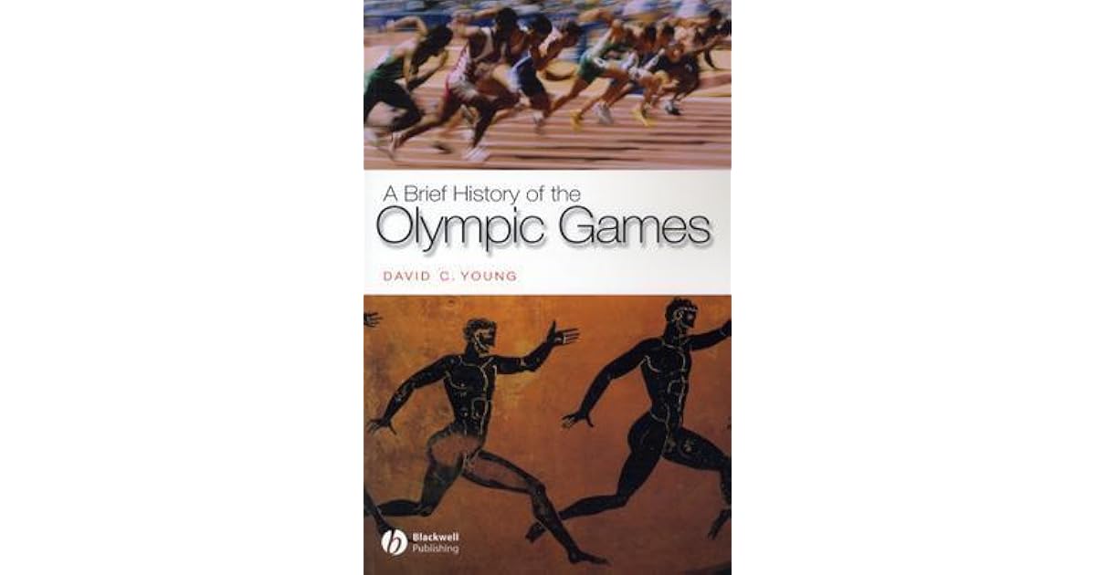 A Brief History of the Olympic Games by David C. Young