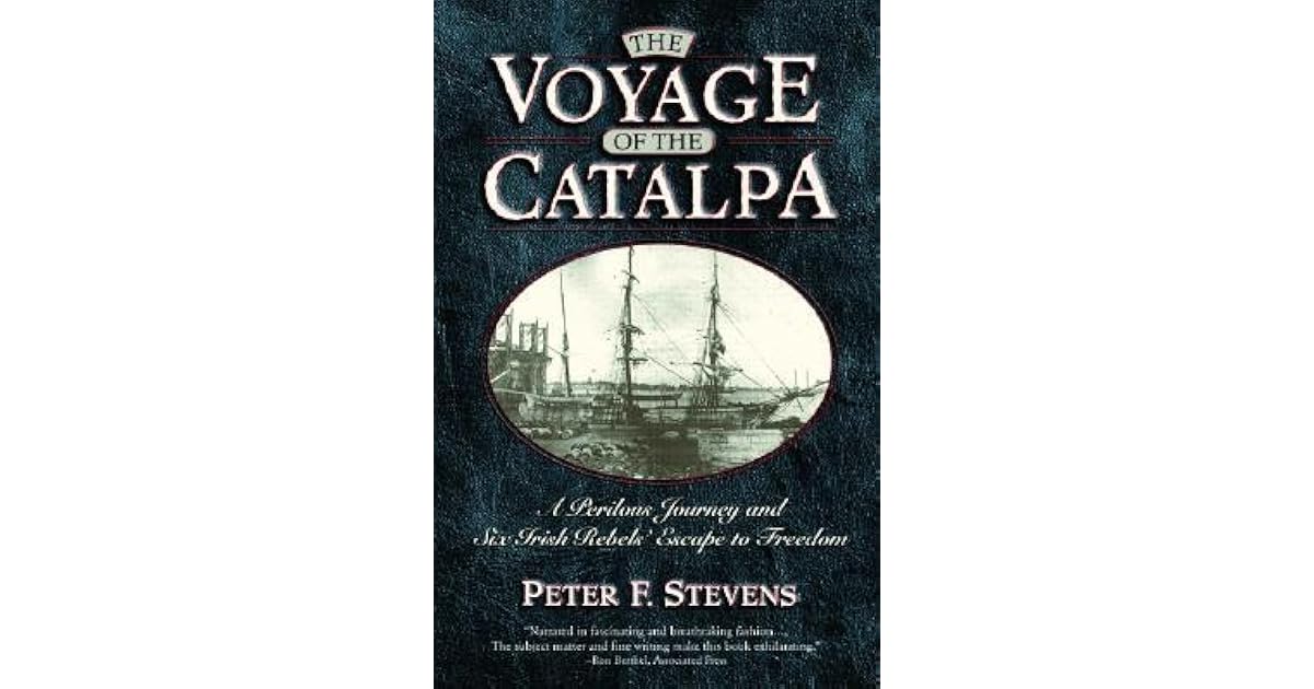 The Voyage of the Catalpa: A Perilous Journey and Six Irish Rebels ...