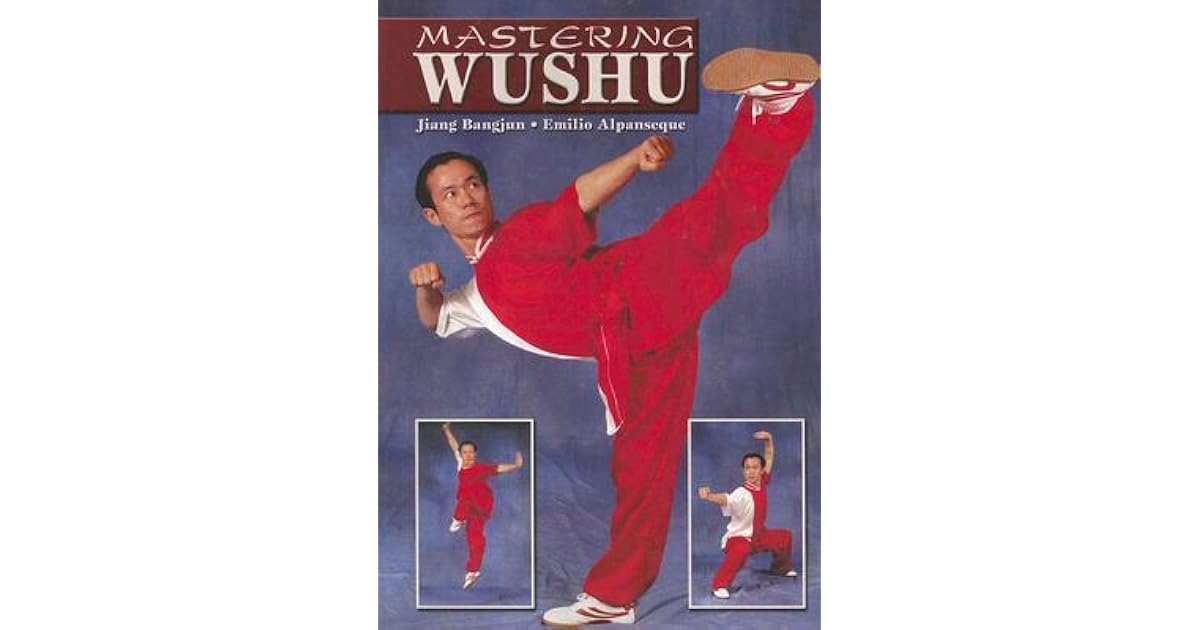 Mastering Wushu by Jiang Bangjun