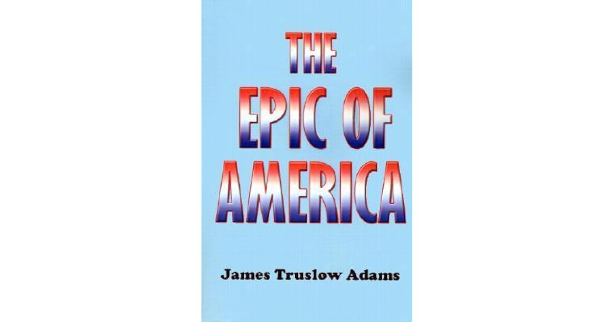 The Epic of America by James Truslow Adams