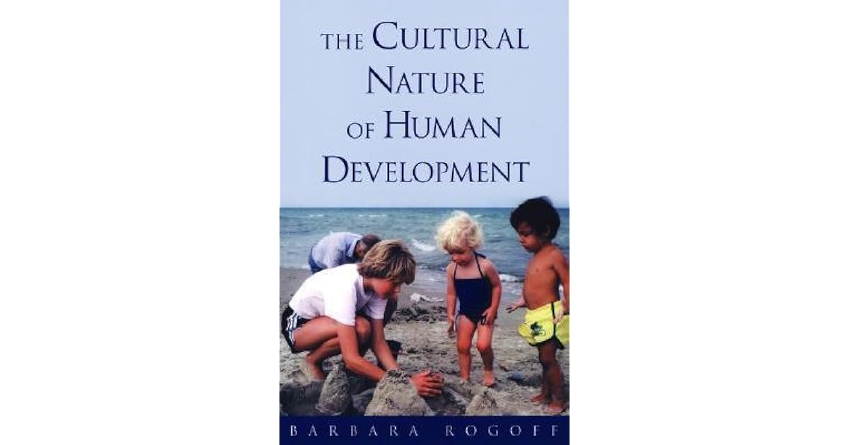 The Cultural Nature of Human Development by Barbara Rogoff
