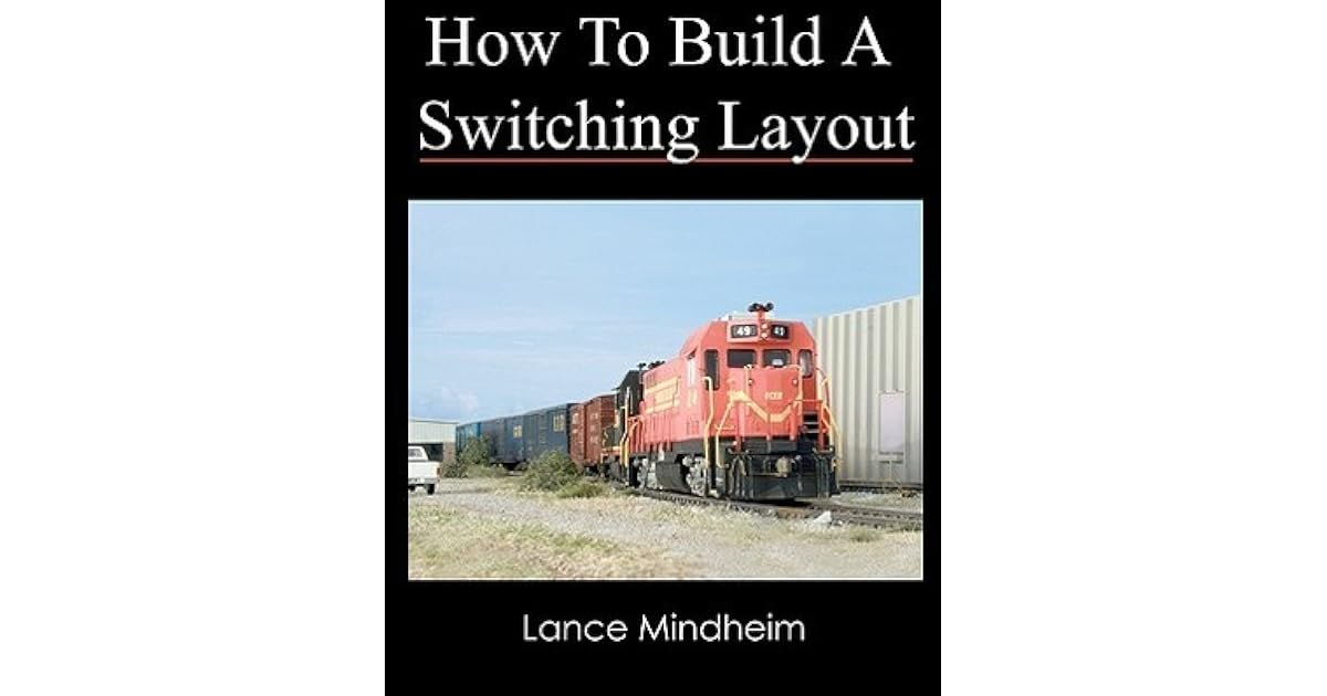 How To Build A Switching Layout by Lance Mindheim