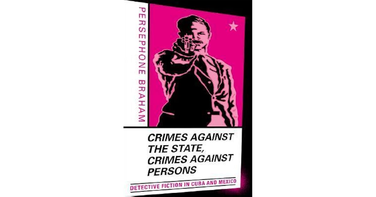 Crimes against the State, Crimes against Persons: Detective Fiction in ...
