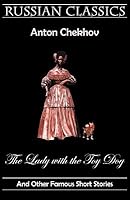 The Lady With the Little Dog and Other Stories, 1896-1904 by Anton Chekhov