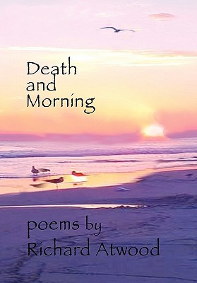 Death and Morning by Richard Atwood