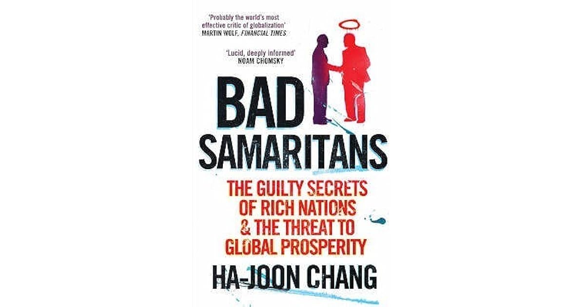Bad Samaritans: Rich Nations, Poor Policies And The Threat To The ...