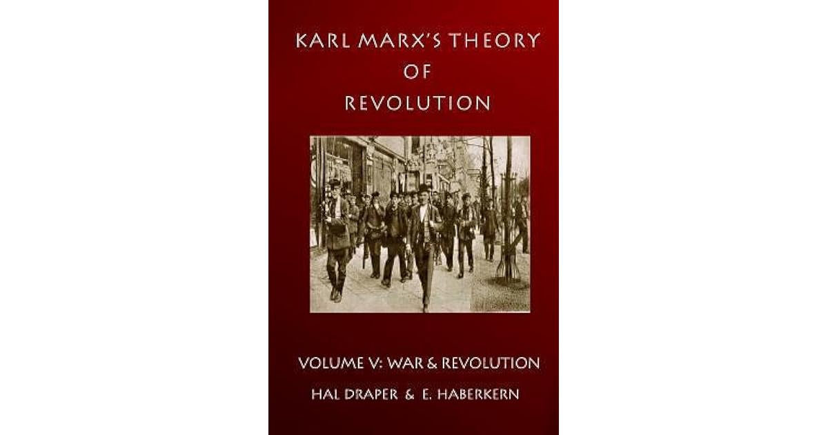 Karl Marx's Theory Of Revolution: War And Revolution by Hal Draper