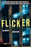 Flicker by Theodore Roszak