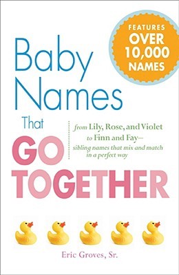 Baby Names That Go Together: From Lily, Rose, and Violet to Finn and ...