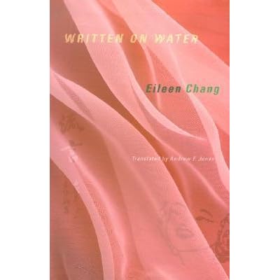 Written on Water by Eileen Chang — Reviews, Discussion, Bookclubs, Lists