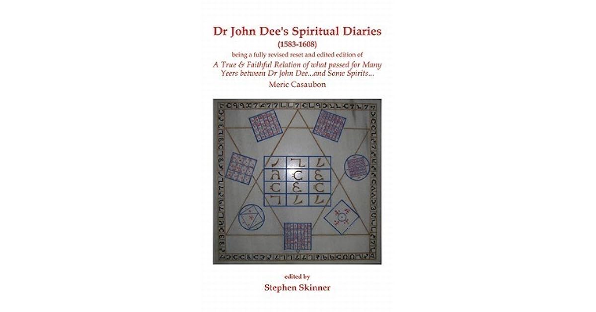 Dr. John Dee's Spiritual Diaries: 1583-1608 by John Dee