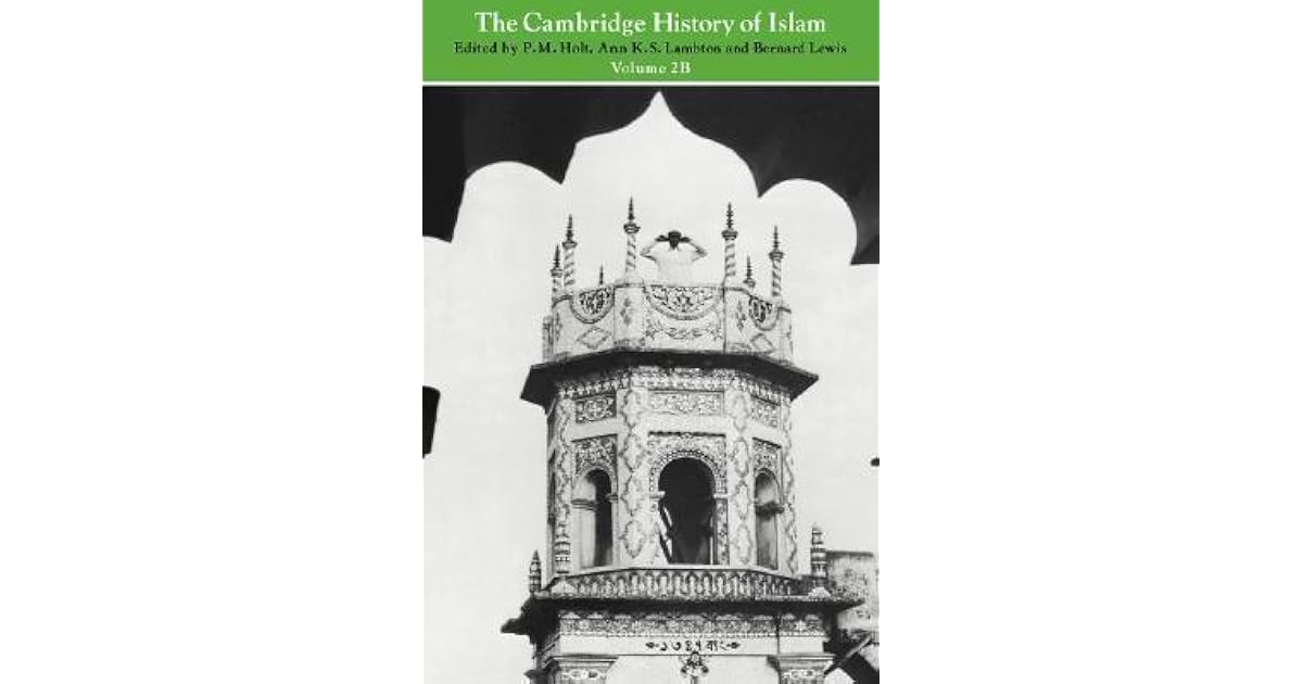 The Cambridge History of Islam, Volume 2B: Islamic Society and ...