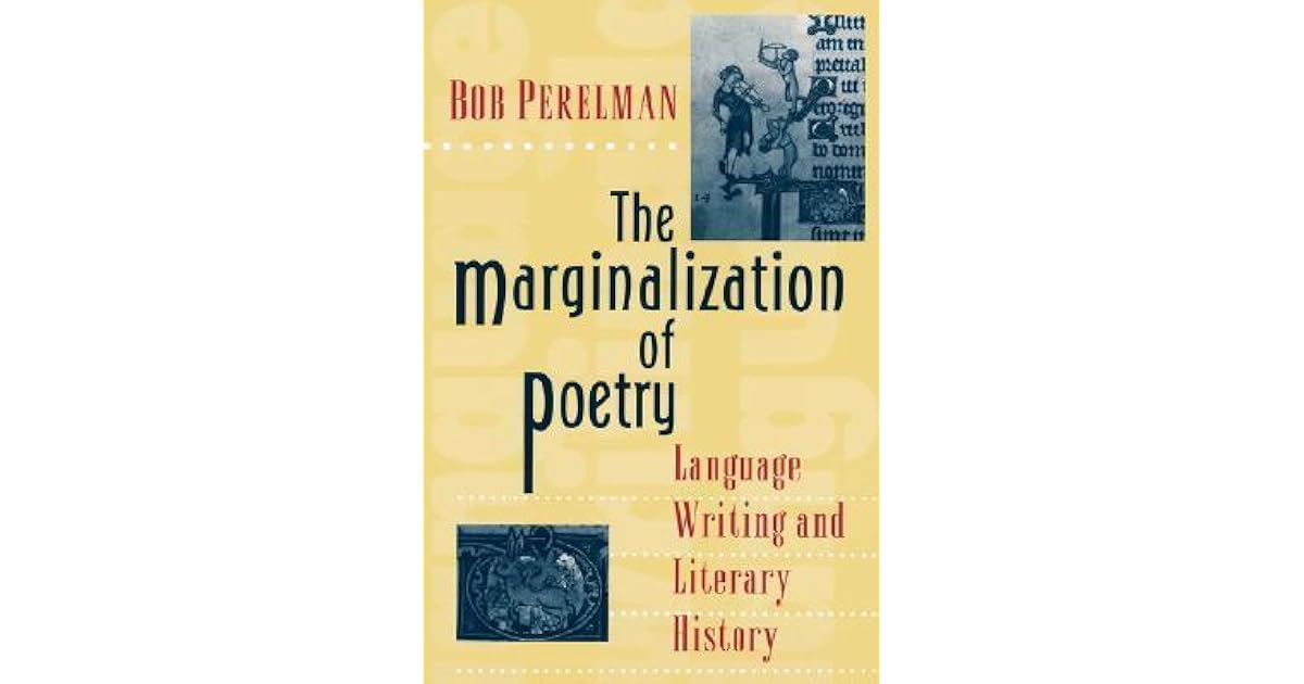 The Marginalization of Poetry: Language Writing and Literary History by ...