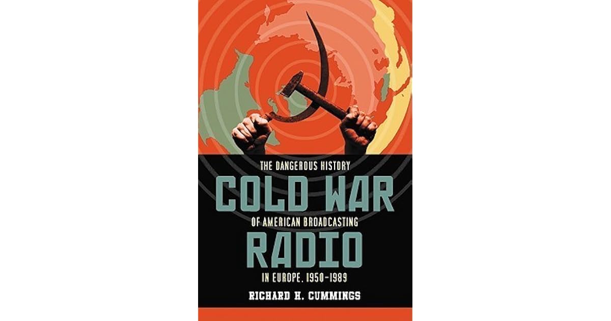 Cold War Radio: The Dangerous History of American Broadcasting in ...