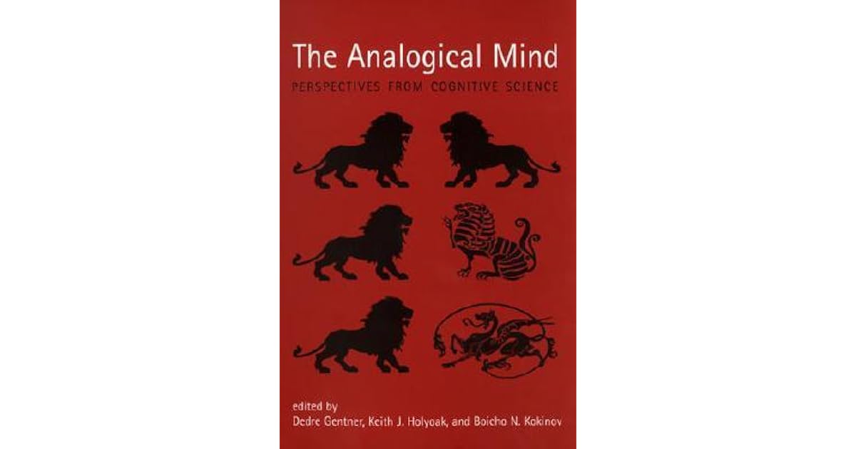 The Analogical Mind: Perspectives from Cognitive Science by Dedre Gentner