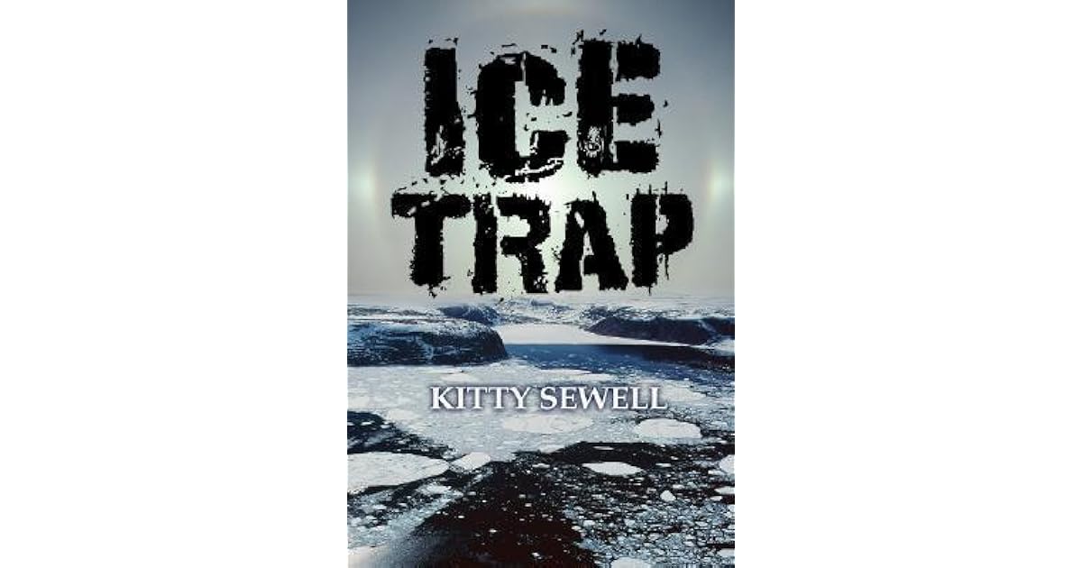 Ice Trap by Kitty Sewell