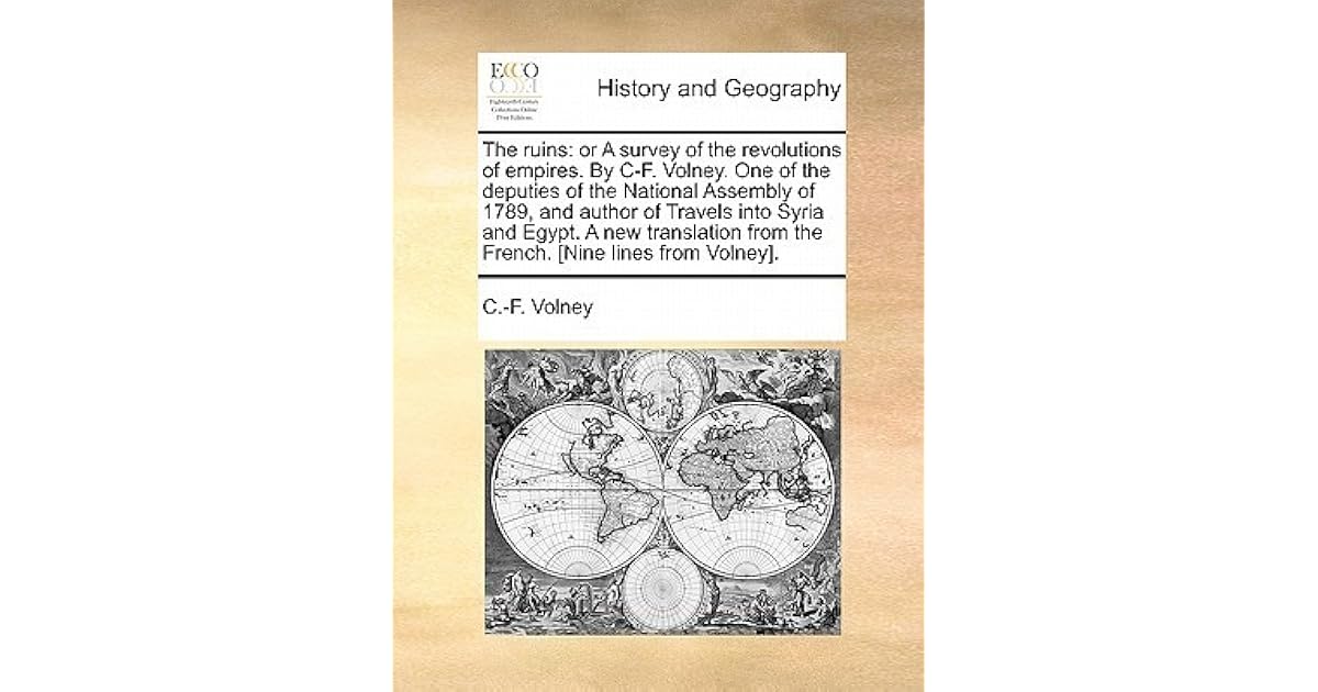The Ruins: Or a Survey of the Revolutions of Empires. by C-F. Volney ...