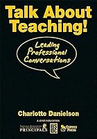 Talk about Teaching!: Leading Professional Conversations by Charlotte ...
