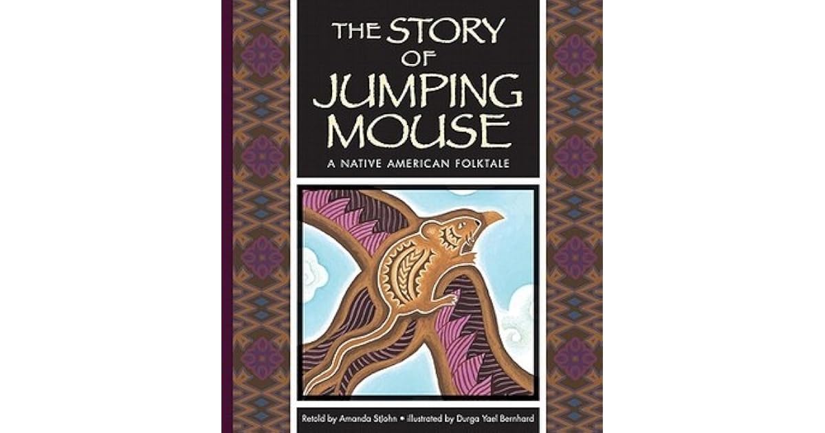 The Story of Jumping Mouse: A Native American Folktale by Amanda St. John