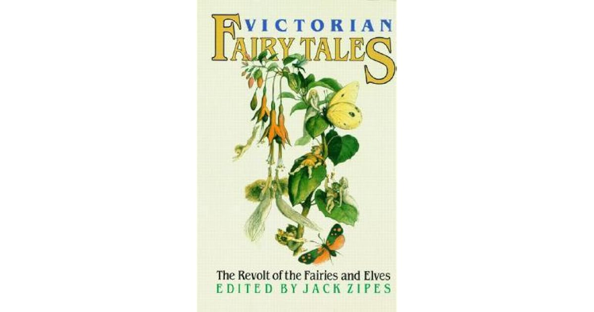 Victorian Fairy Tales: The Revolt of the Fairies and Elves by Jack D. Zipes