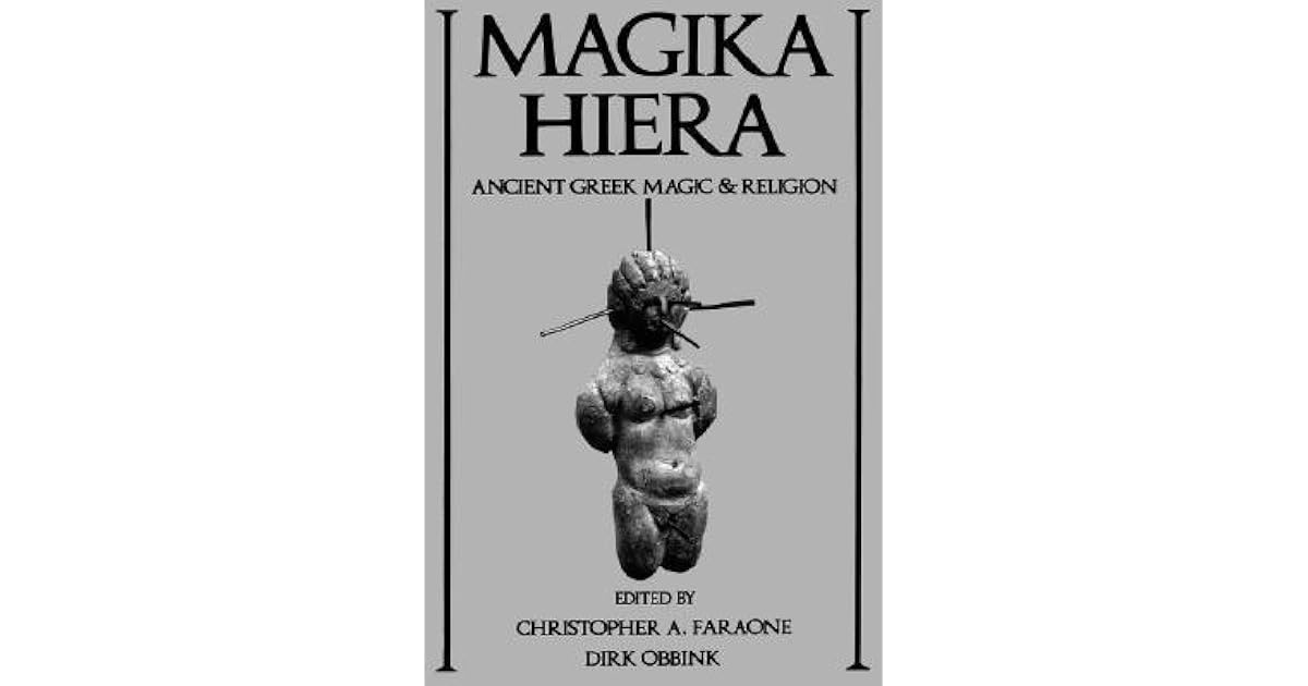 Magika Hiera: Ancient Greek Magic and Religion by Christopher A. Faraone