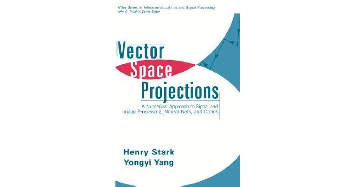 Vector Space Projections: A Numerical Approach to Signal and Image ...