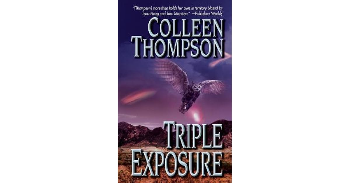 Triple Exposure by Colleen Thompson