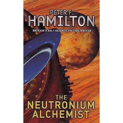 The Neutronium Alchemist (Night's Dawn, #2) by Peter F. Hamilton ...