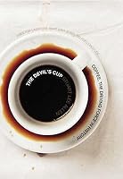 The Devil's Cup: A History of the World According to Coffee by Stewart ...