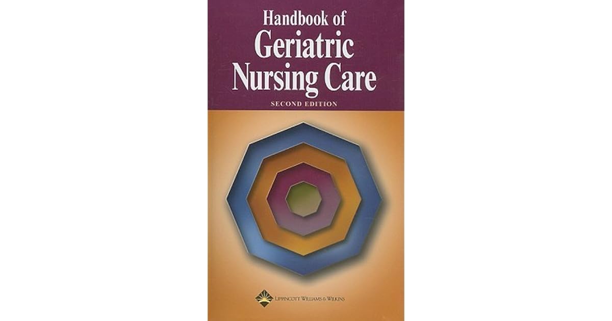 Handbook of Geriatric Nursing Care by Lippincott Williams & Wilkins
