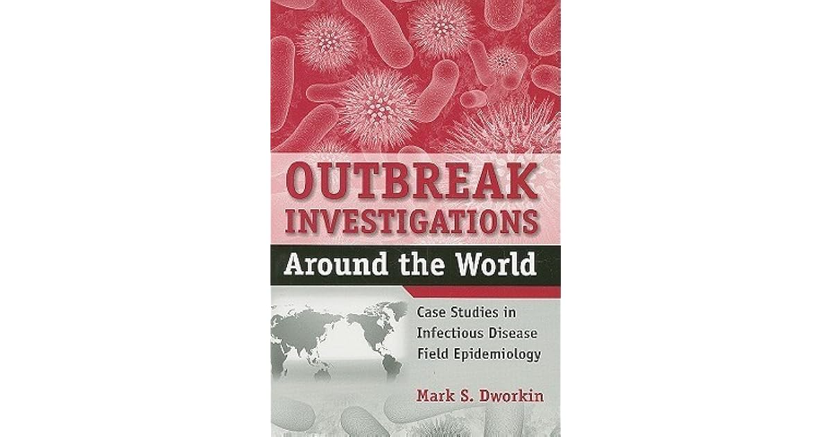 Outbreak Investigations Around the World: Case Studies in Infectious ...