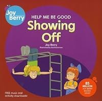 A Children's Book About Showing Off by Joy Berry