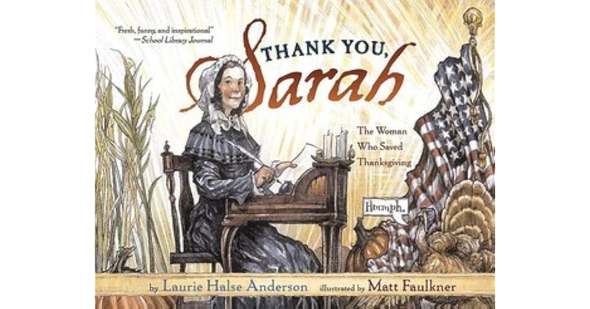 Thank You, Sarah: The Woman Who Saved Thanksgiving by Laurie Halse Anderson