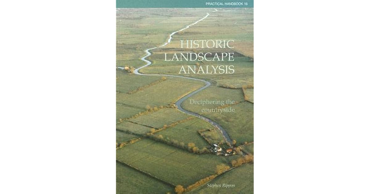 Historic Landscape Analysis: Deciphering The Countryside by Stephen Rippon